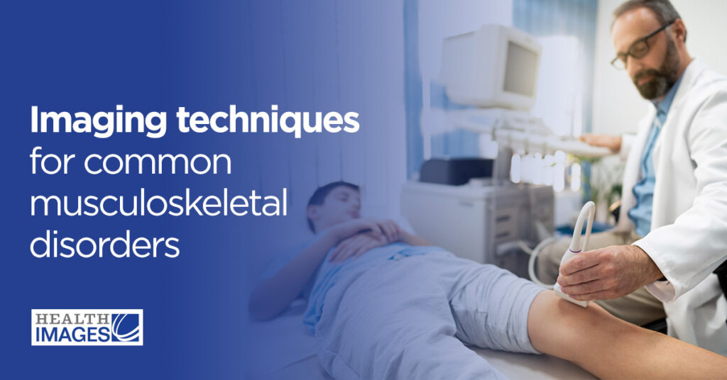Imaging Techniques for Common Musculoskeletal Disorders